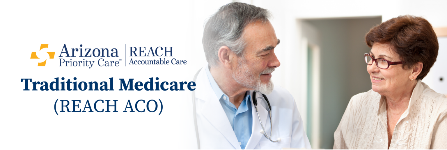 Traditional Medicare (REACH ACO) - Arizona Priority Care